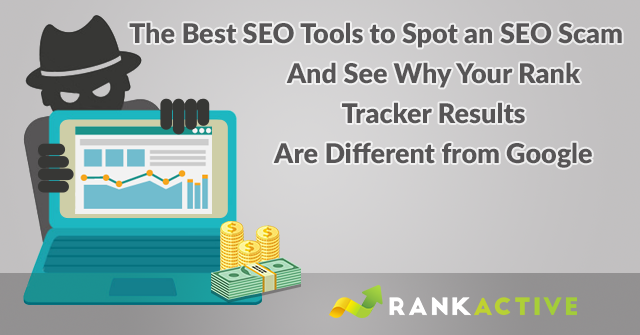 The Best SEO Tools to Spot an SEO Scam And See Why Your Rank Tracker ...